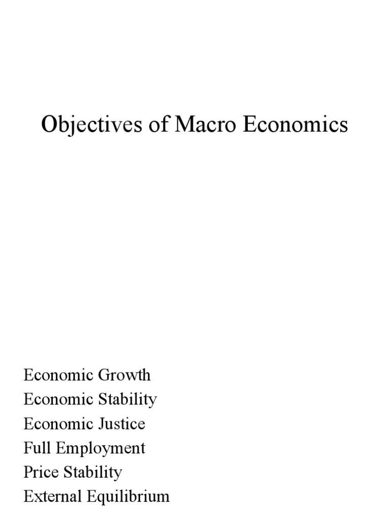 Objectives of Macro Economics | PDF | Macroeconomics | Economics