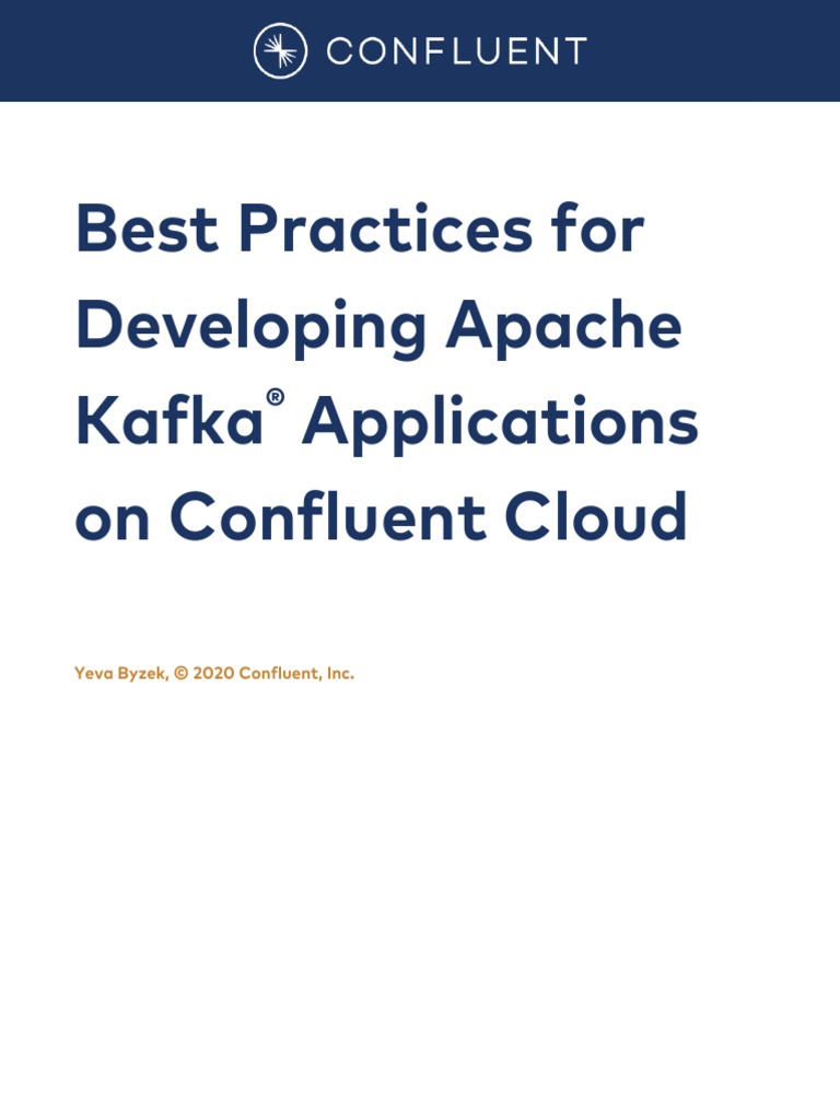 Best Practices For Developing Apache Kafka Applications On Confluent Cloud | PDF | Cloud ...