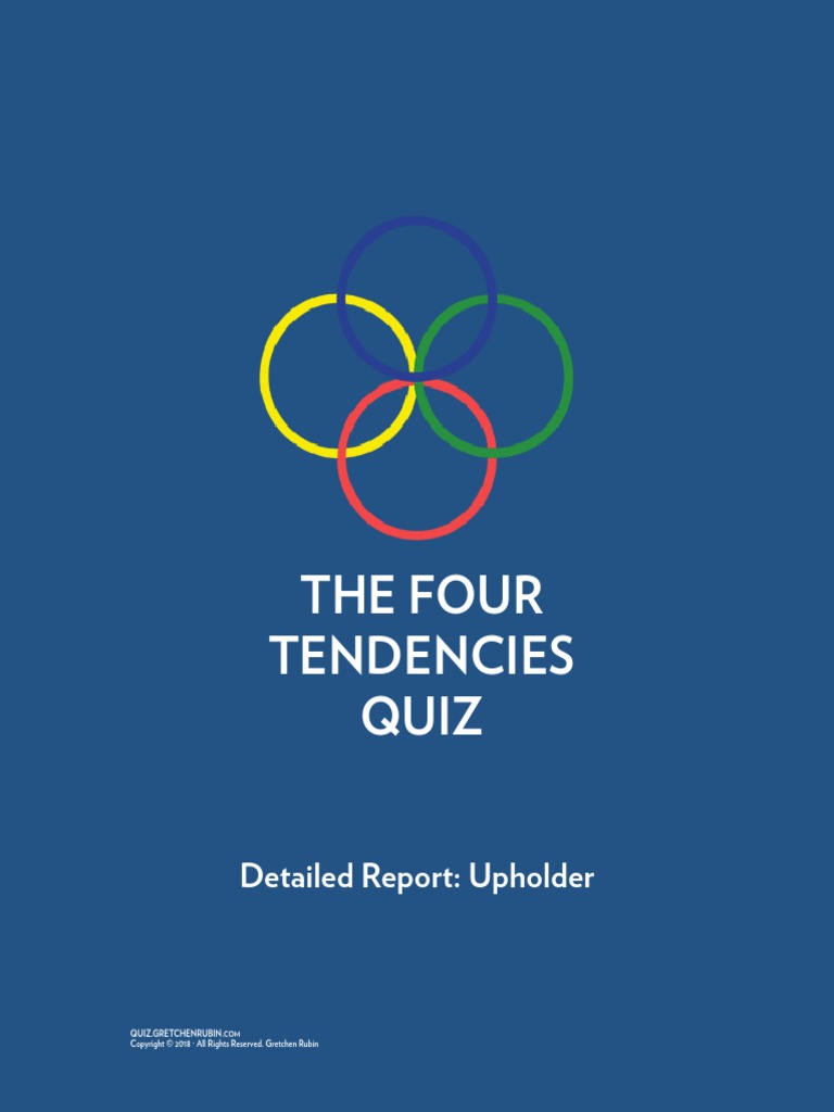 The Four Tendencies Quiz: Detailed Report: Upholder | PDF | Psychology ...
