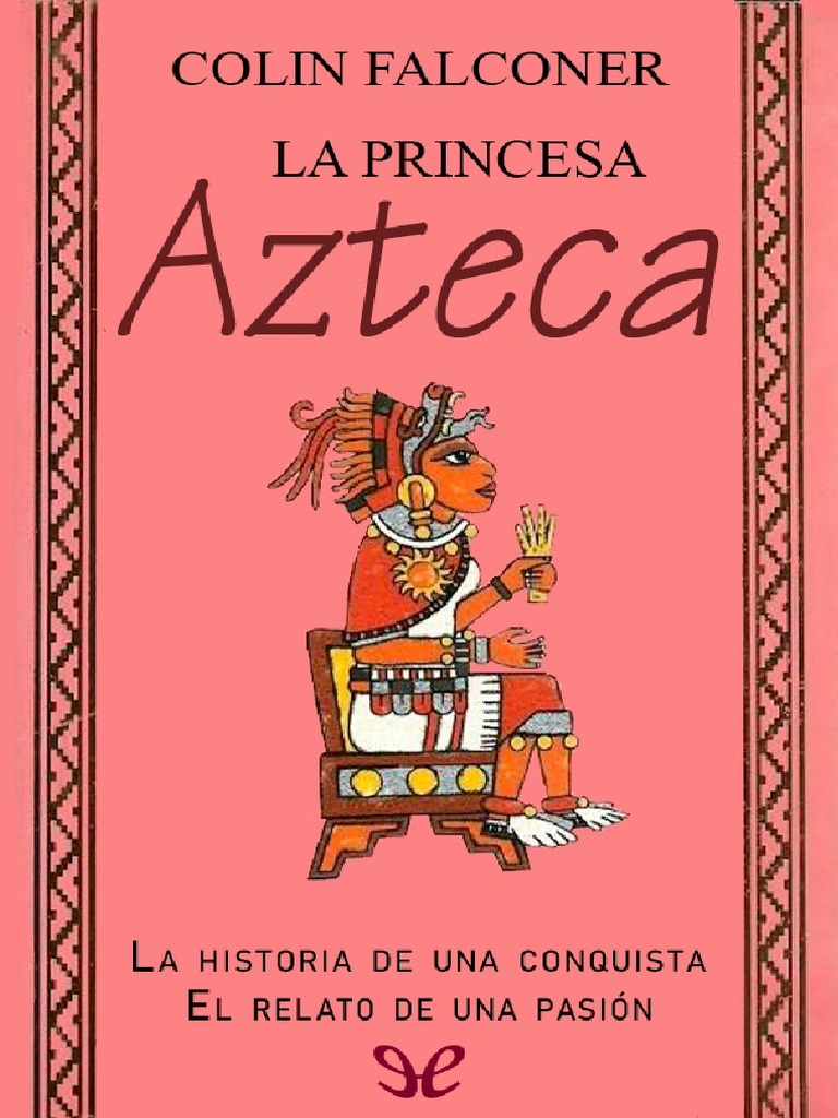 La Princesa Azteca | PDF | Hernán Cortés