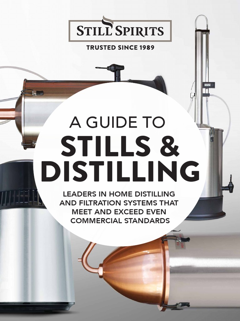 A Guide To Stills and Distilling | PDF | Alcoholic Drinks | Ethanol
