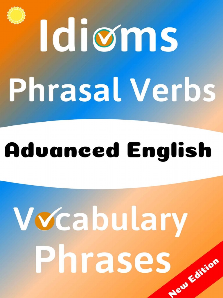 ADVANCED ENGLISH Idioms, Phrasal Verbs, Vocabulary and Phrases 700 ...