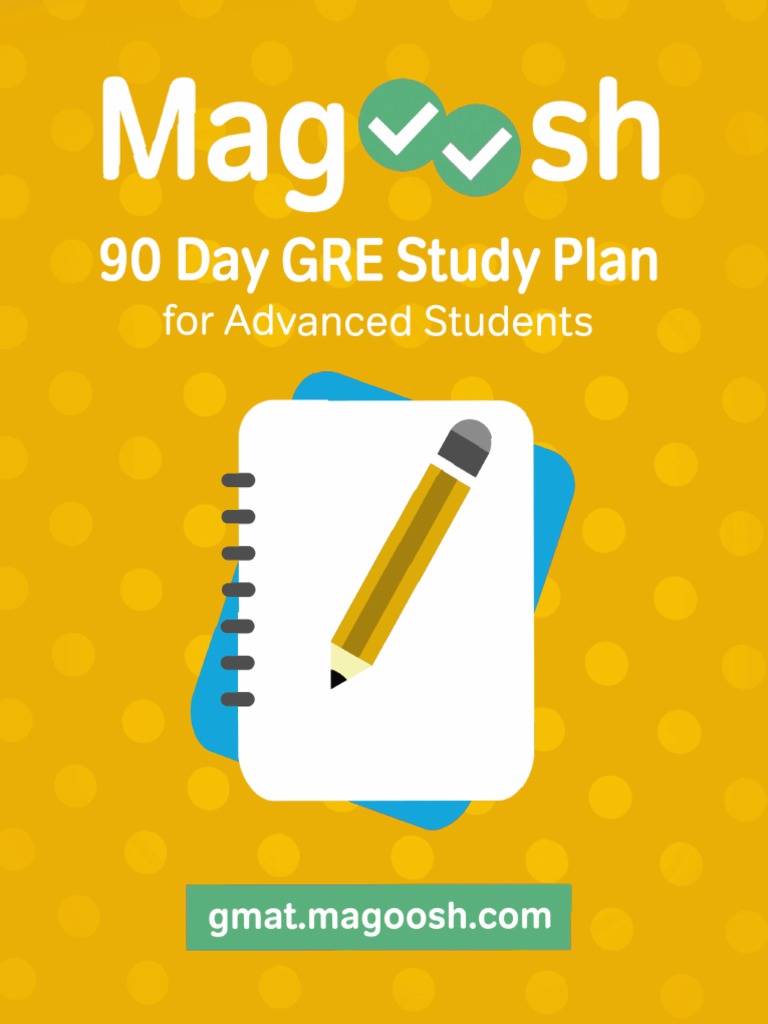 Magoosh 90 Day GRE Study Plan For Advanced Students | PDF | Graduate ...