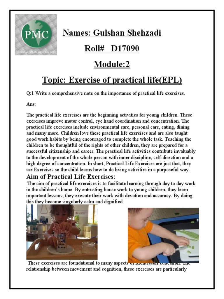 Names: Gulshan Shehzadi Roll# D17090 Topic: Exercise of Practical Life ...
