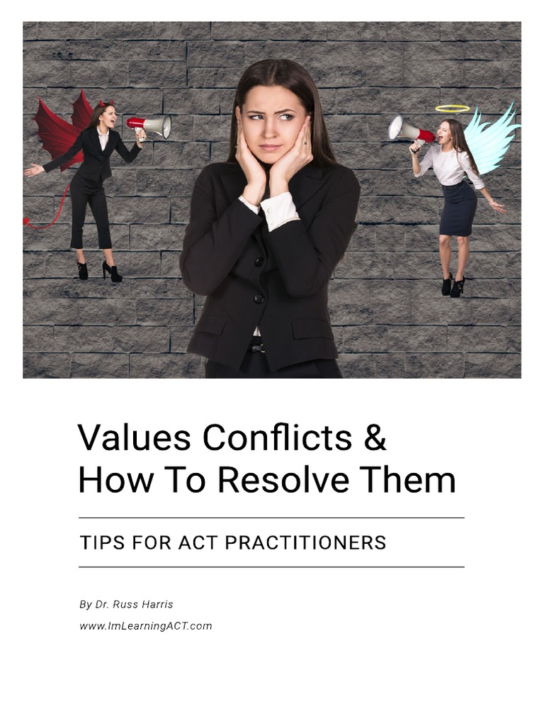 Values Conflicts and How To Resolve Them - Russ Harris, 2019 | PDF ...