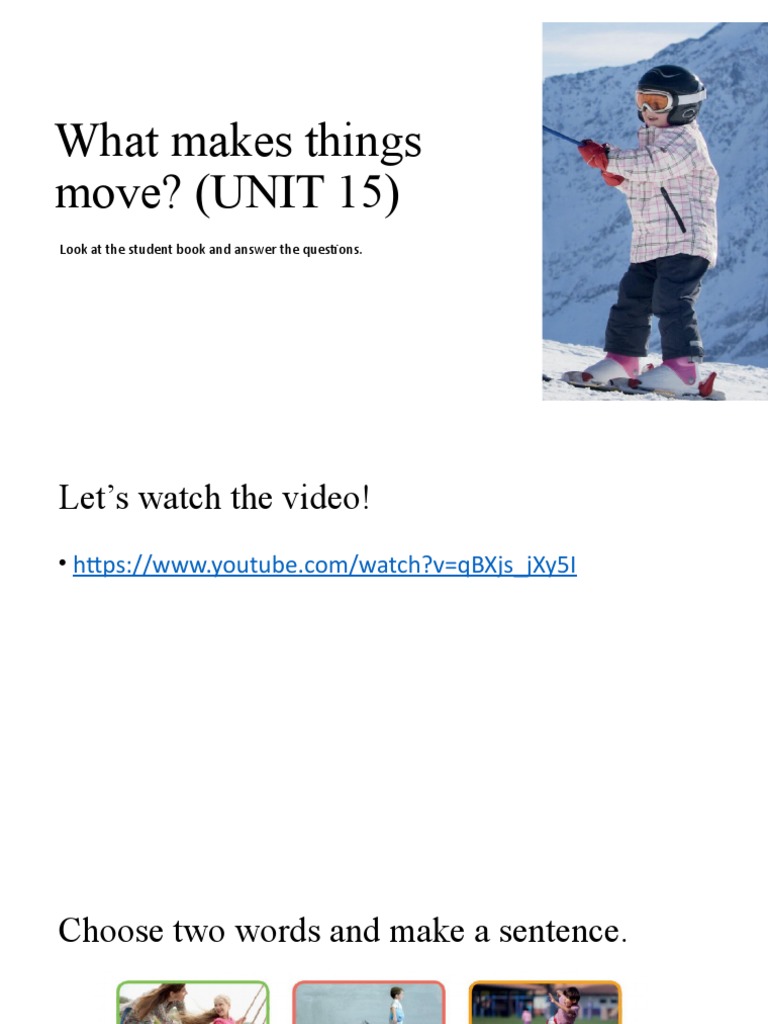 What Makes Things Move? (UNIT 15) : Look at The Student Book and Answer ...