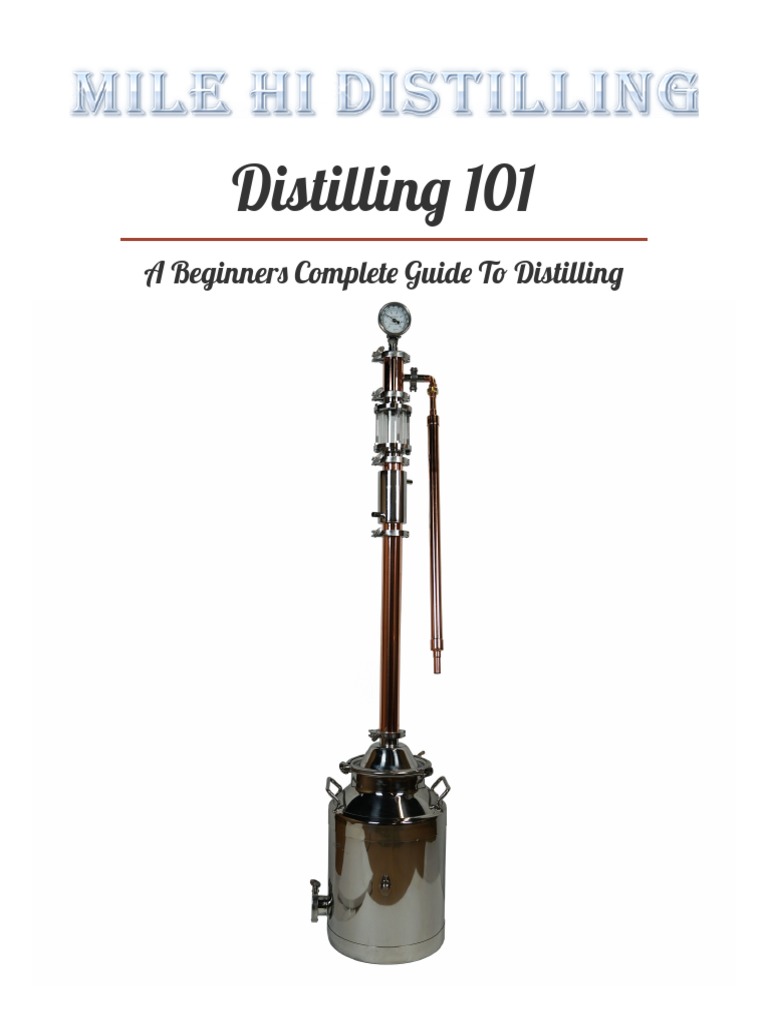 Distilling 101: A Beginners Complete Guide To Distilling | PDF ...