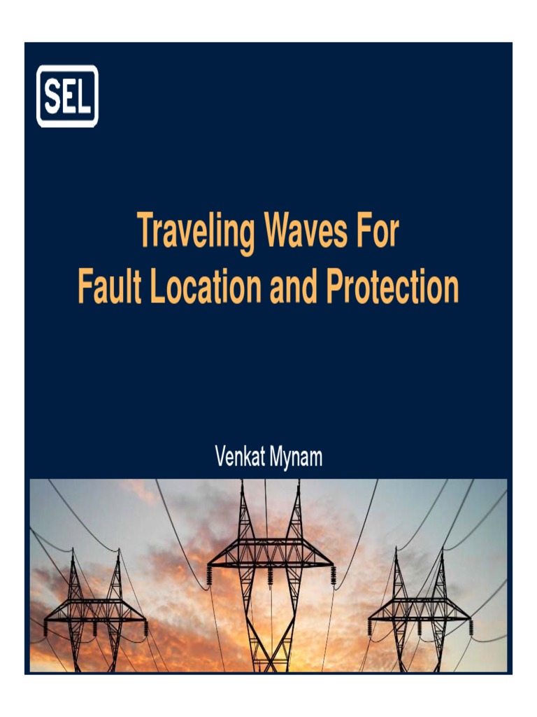 Traveling Waves For Fault Location and Protection: Venkat Mynam | PDF ...