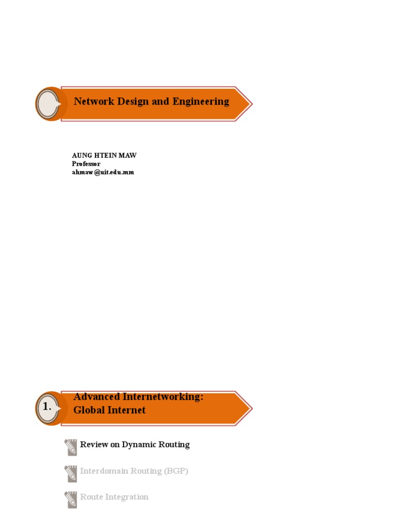 Network Design and Engineering: Aung Htein Maw Professor Ahmaw@uit ...