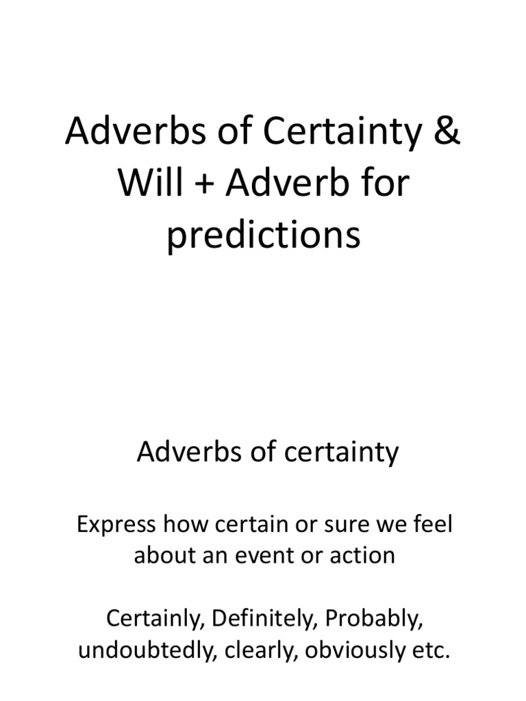 Adverbs of Certainty & Will + Adverb For Predictions | PDF