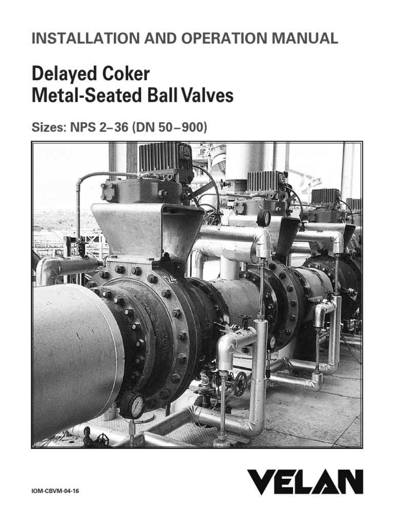 Delayed Coker Metal-Seated Ball Valves: Installation and Operation ...