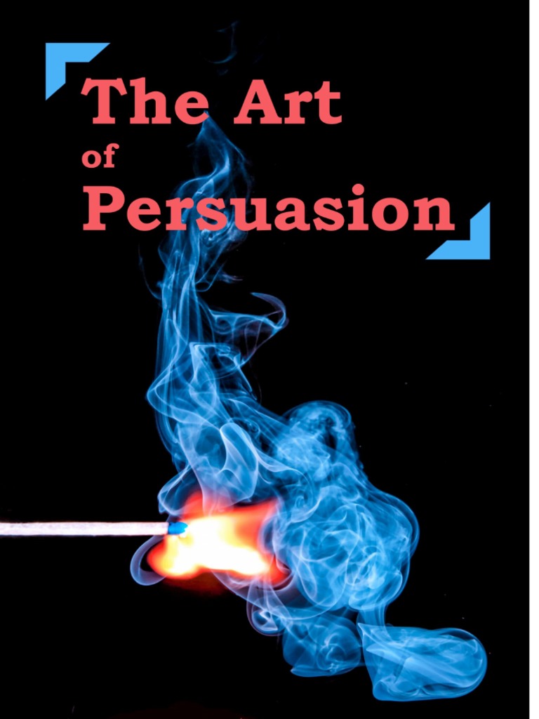 The Art of Persuasion | PDF | Persuasion | Rhetoric