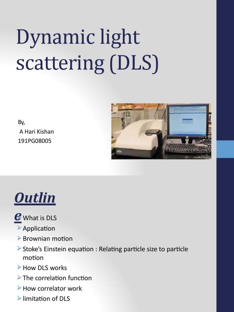 Dynamic Light Scattering (DLS) : By, A Hari Kishan 191PG08005 | PDF ...