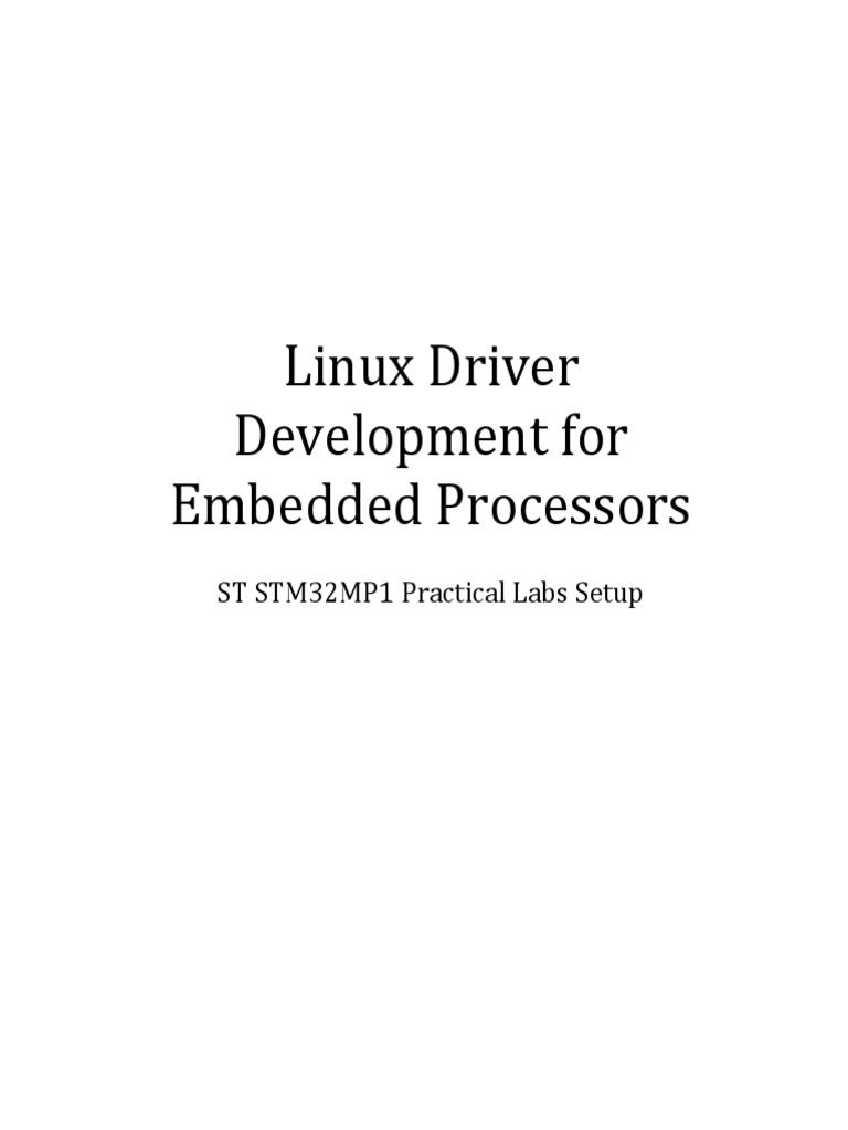 Linux Driver Development For Embedded Processors: ST STM32MP1 Practical Labs Setup | PDF | Linux ...