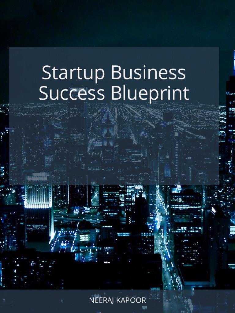 Startup Business Success Blueprint - 6454 | PDF | Goal | Startup Company