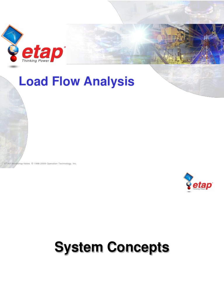 Load Flow Analysis: ETAP Workshop Notes © 1996-2009 Operation ...