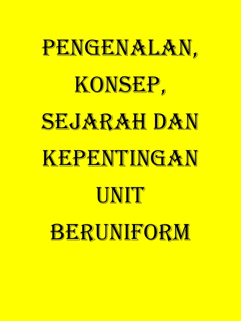 7 Pengenalan, Konsep, Sejarah Dan Kepentingan Unit Beruniform | PDF