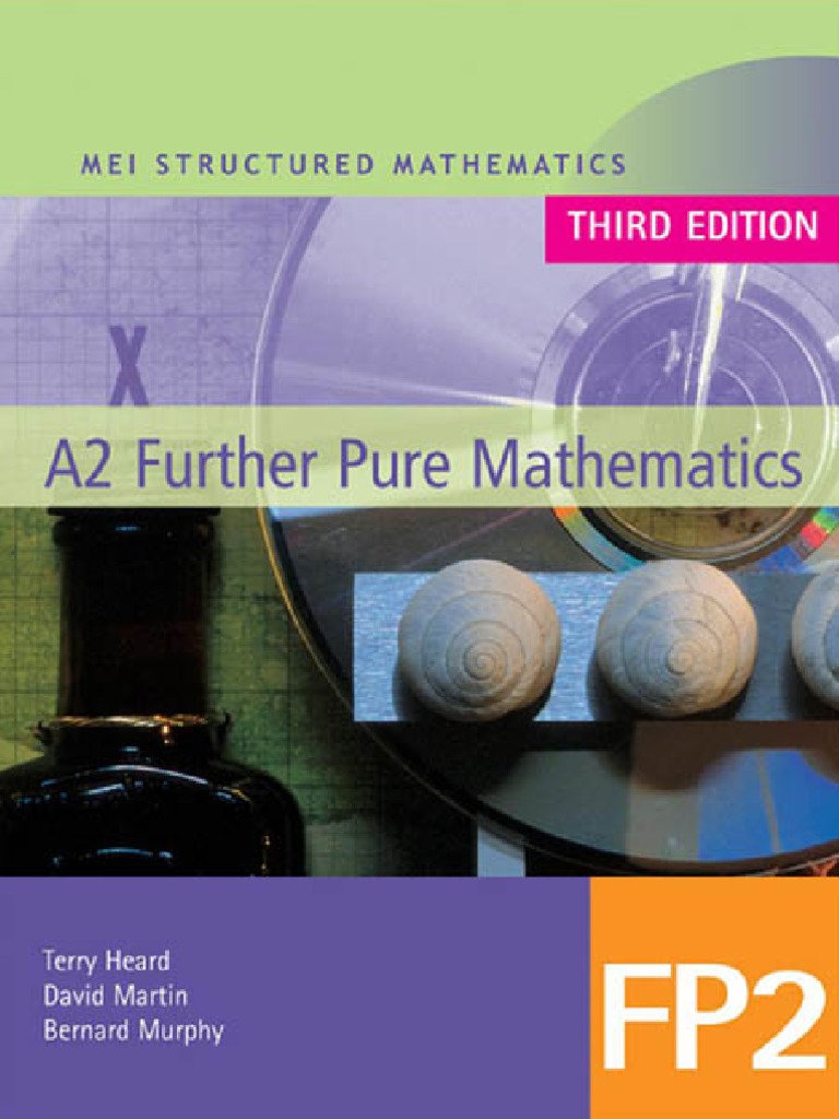 MEI A2 Further Pure Mathematics FP2 (MEI Structured Mathematics (A+as ...