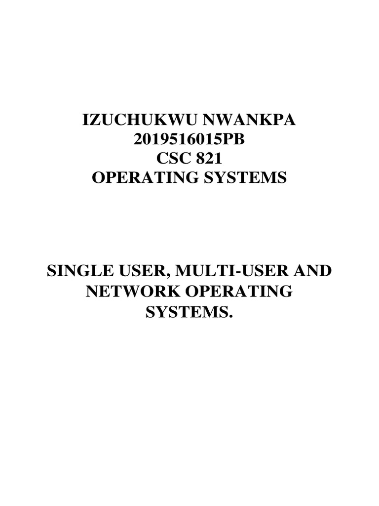 Single User, Multi-User and Network Os, Izuchukwu Nwankpa, 2019516015PB | PDF | Operating System ...