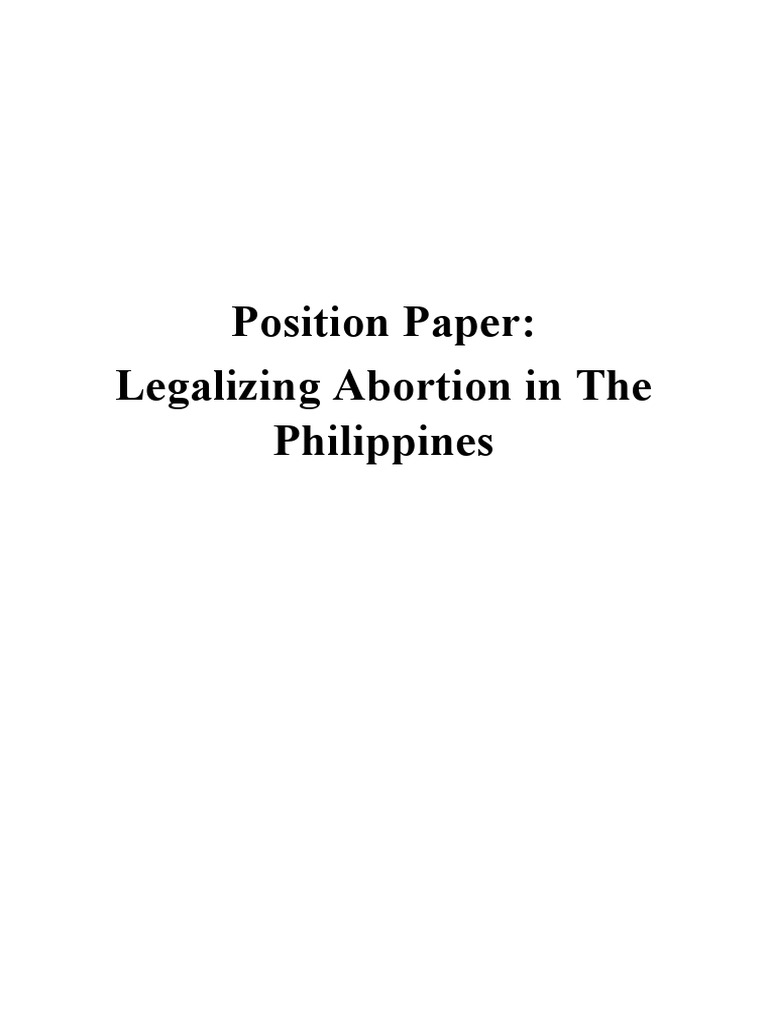 Position Paper: Legalizing Abortion in The Philippines | PDF | Abortion ...