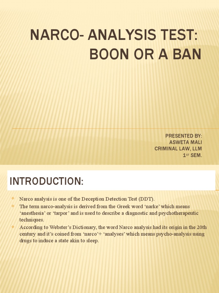 Narco-Analysis Test: Boon or A Ban: Presented By: Asweta Mali Criminal ...