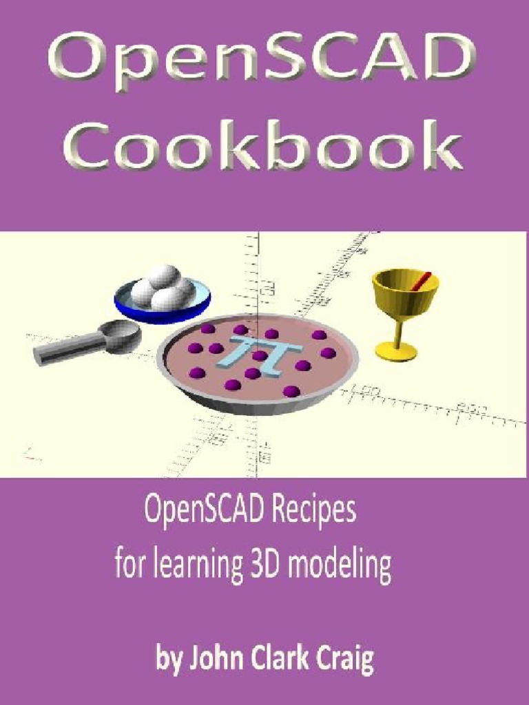 OpenSCAD Cookbook OpenSCAD Recipes For Learning 3D Modeling | PDF ...