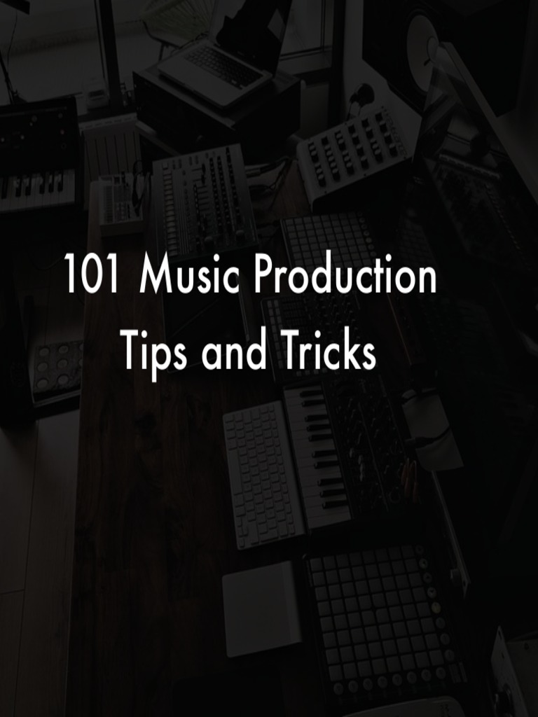 101 Music Production Tips & Tricks | PDF