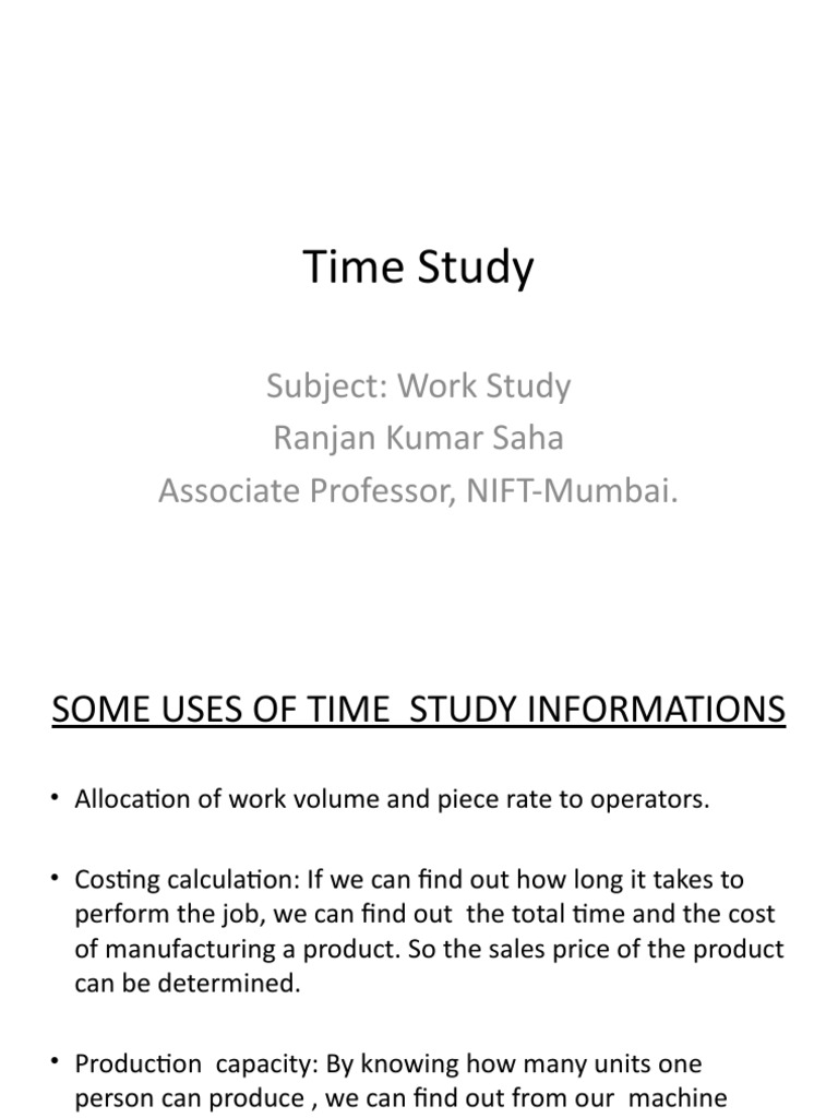 Time Study: Subject: Work Study Ranjan Kumar Saha Associate Professor ...