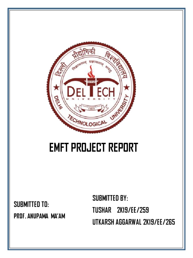 Emft Project Report: Submitted To: Submitted By: TUSHAR 2K19/EE/259 ...