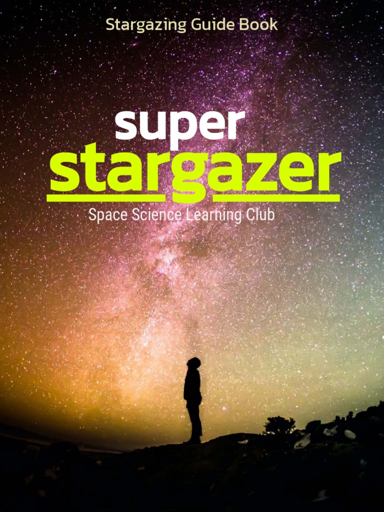 Super Stargazer Guide Book | PDF | Amateur Astronomy | Night Sky