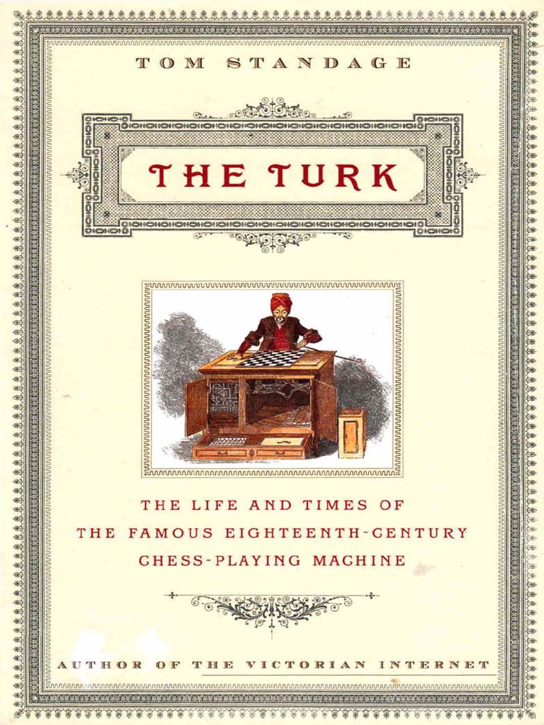 The Turk The Life and Times of The Famous Eighteenth Century Chess ...