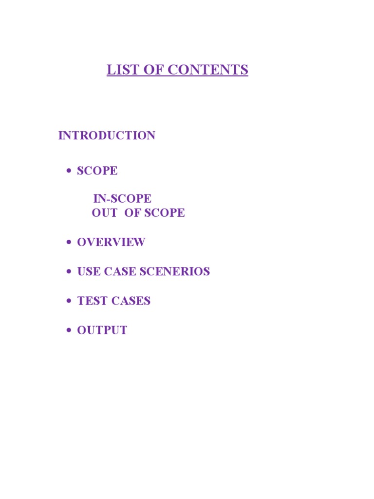 List of Contents: Scope In-Scope Out of Scope Use Case Scenerios Test ...
