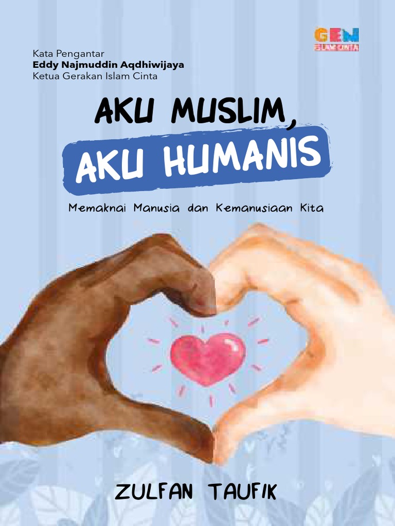Aku Muslim, Aku Humanis Memaknai Manusia Dan Kemanusiaan Kita by Zulfan Taufik | PDF