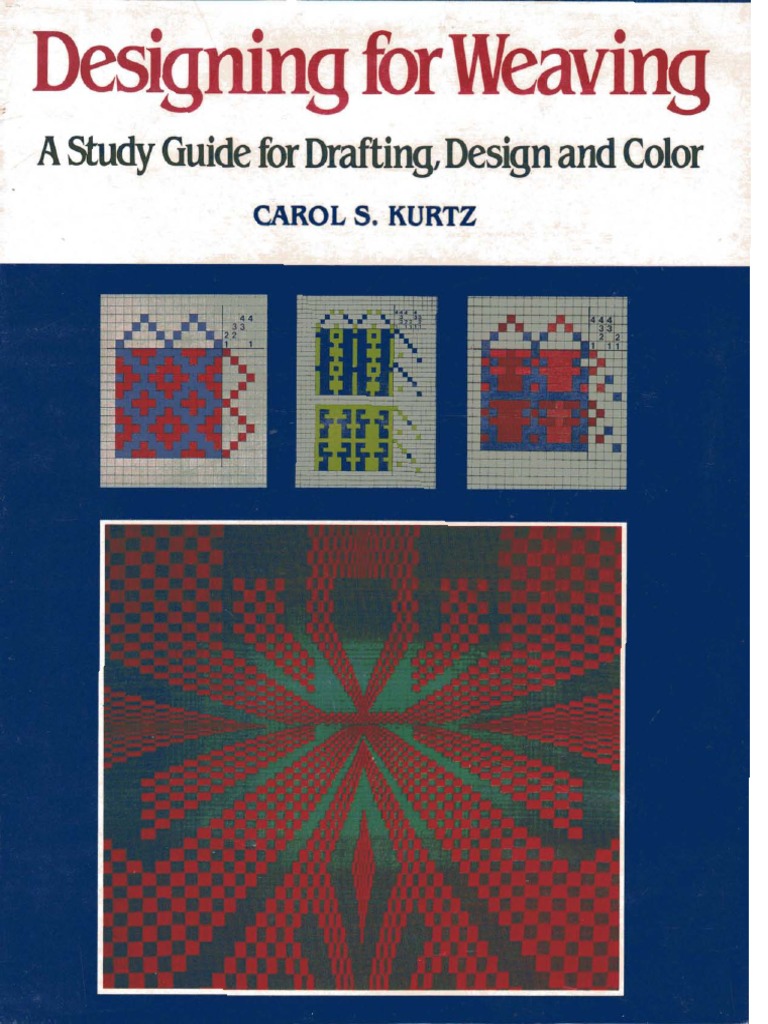 A Guide For Drafting, Design Color: Designing Weaving | PDF | Weaving | Loom