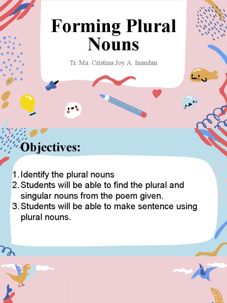 Forming Plural Nouns: Tr. Ma. Cristina Joy A. Inandan | PDF | Language ...