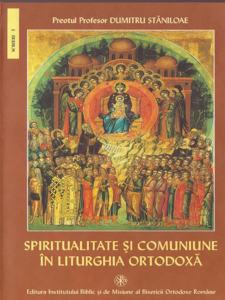 (Dumitru Staniloae) Spiritualitate Si Comuniune in Liturghia Ortodoxa | PDF