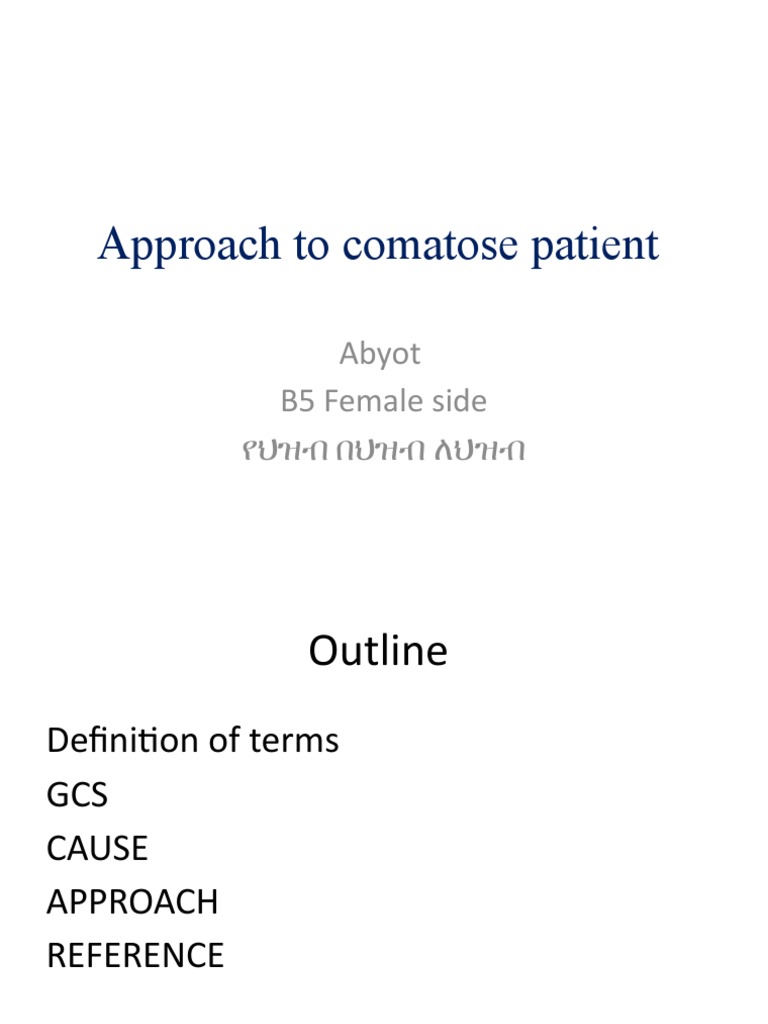 Approach To Comatose Patient: Abyot B5 Female Side | PDF | Coma | Human ...