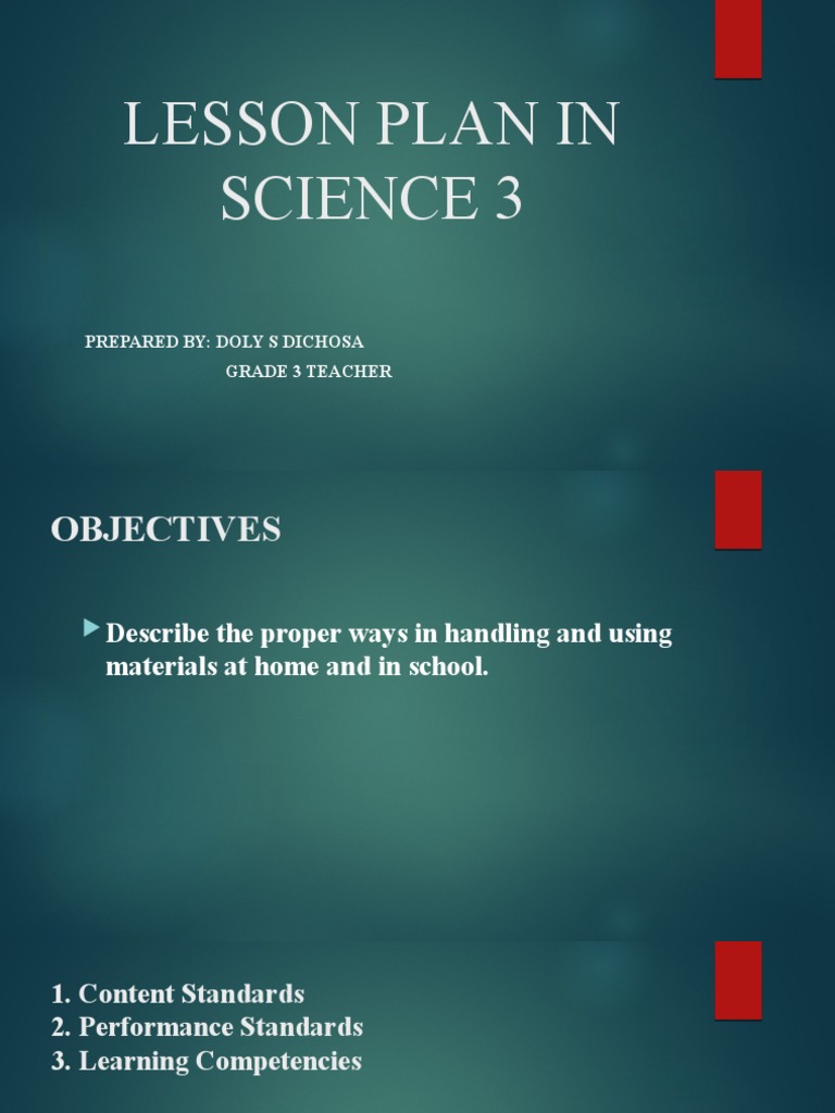 Lesson Plan in Science 3: Prepared By: Doly S Dichosa Grade 3 Teacher ...