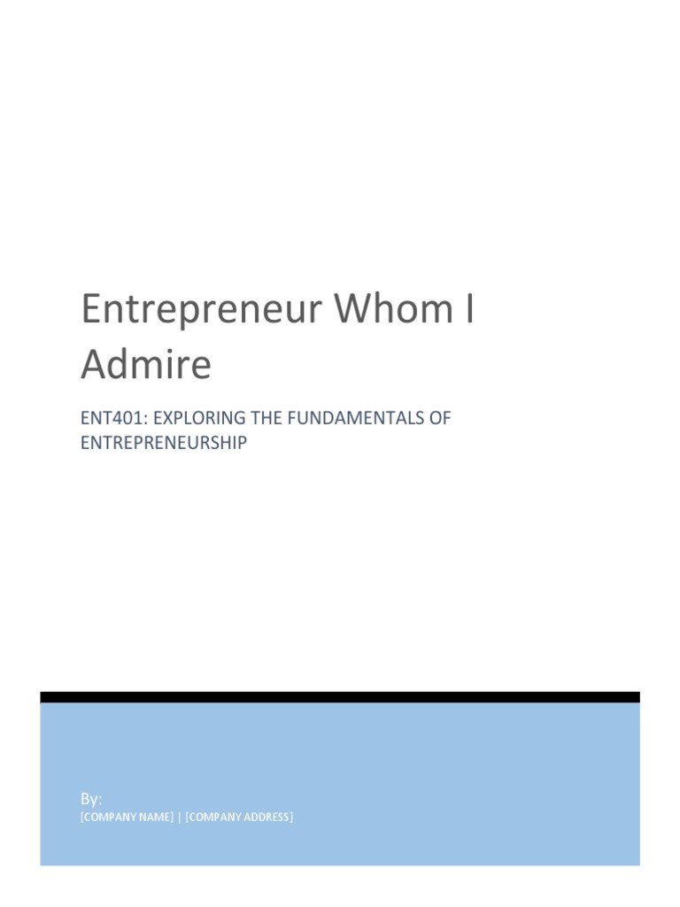 Entrepreneur Whom I Admire: Ent401: Exploring The Fundamentals of ...