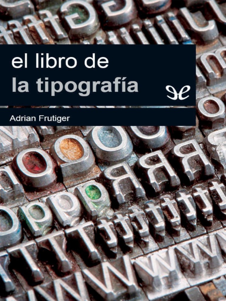 El Libro de La Tipografía - Adrian Frutiger | PDF