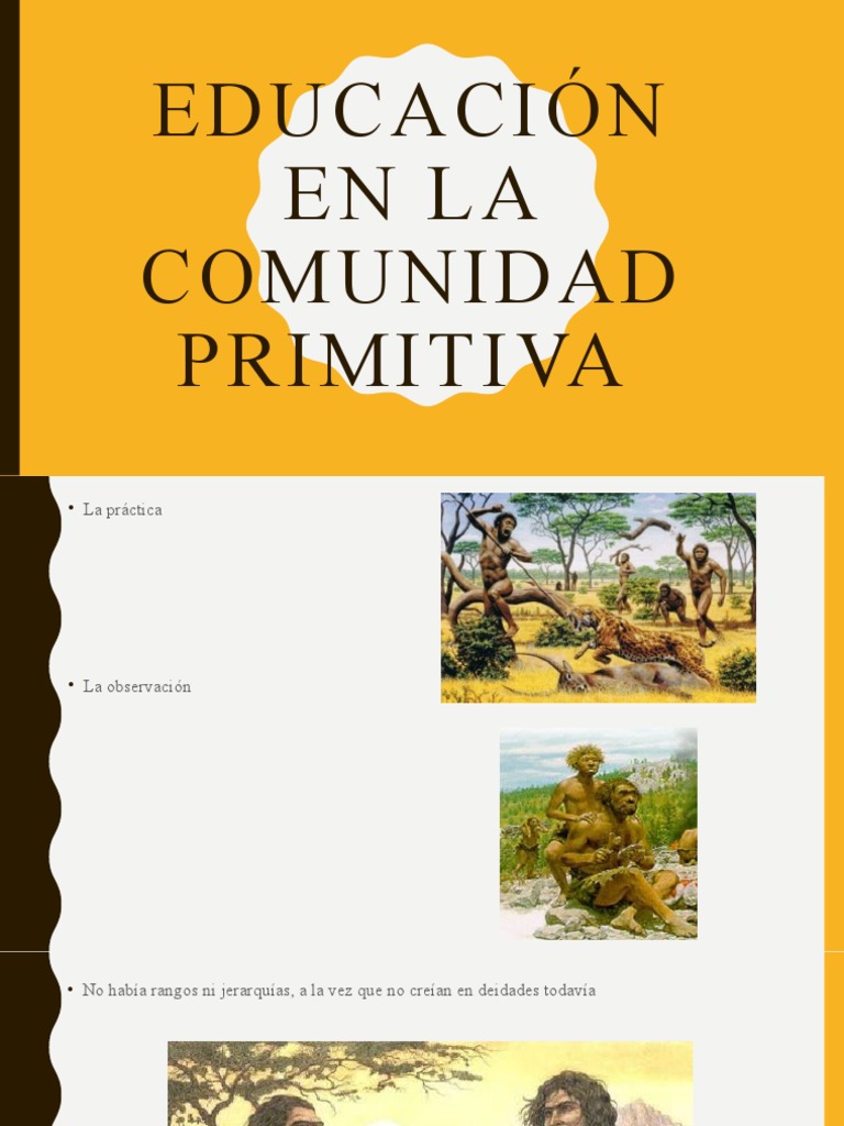 Características y métodos de la educación en las comunidades primitivas ...