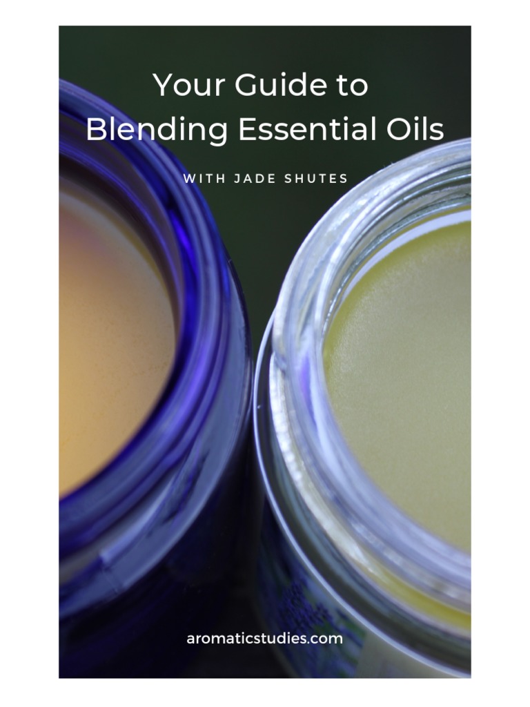 Guide To Blending Essential Oils | Download Free PDF | Essential Oil ...
