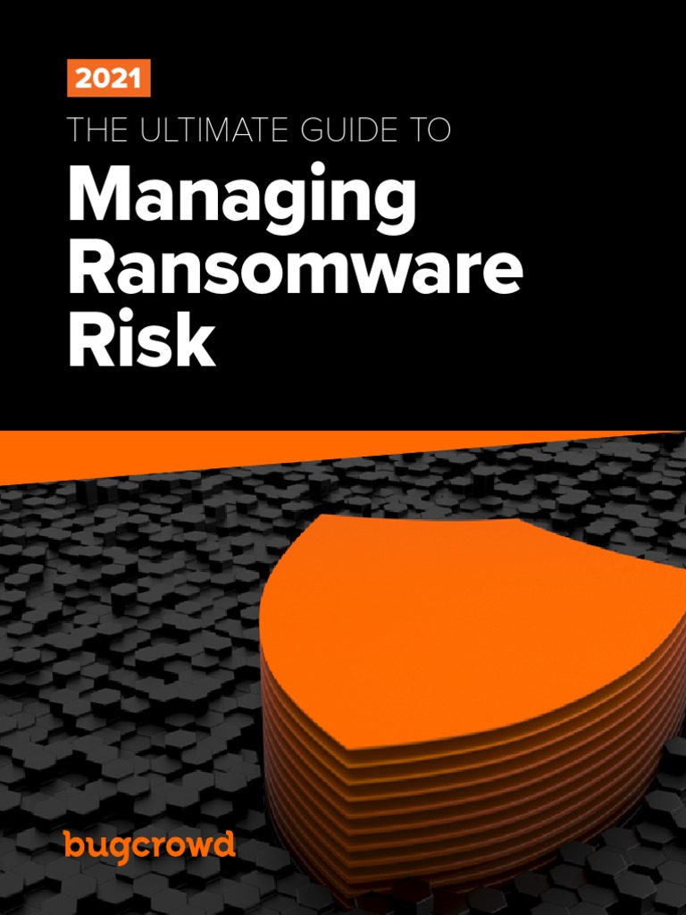 The Ultimate Guide To Managing Ransomware Risk | PDF | Ransomware ...