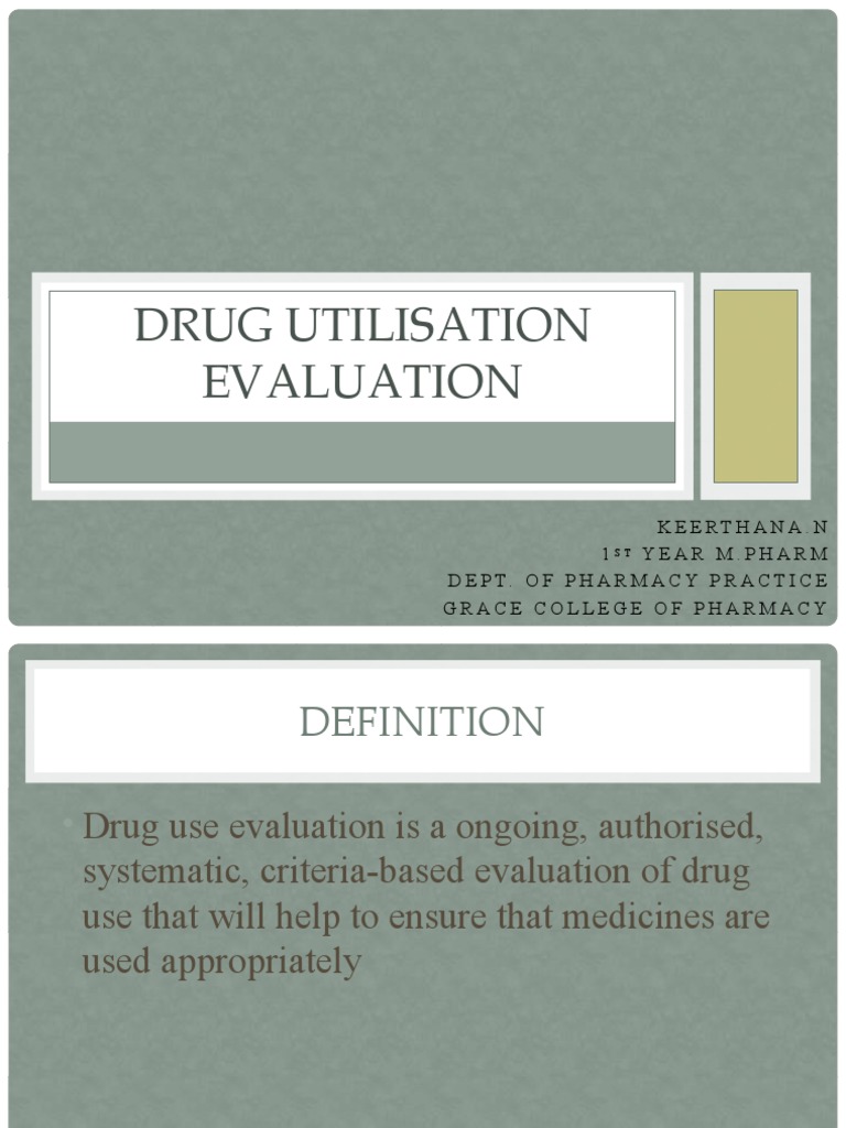 Drug Utilisation Evaluation: Keerthana.N 1 Year M.Pharm Dept. of ...