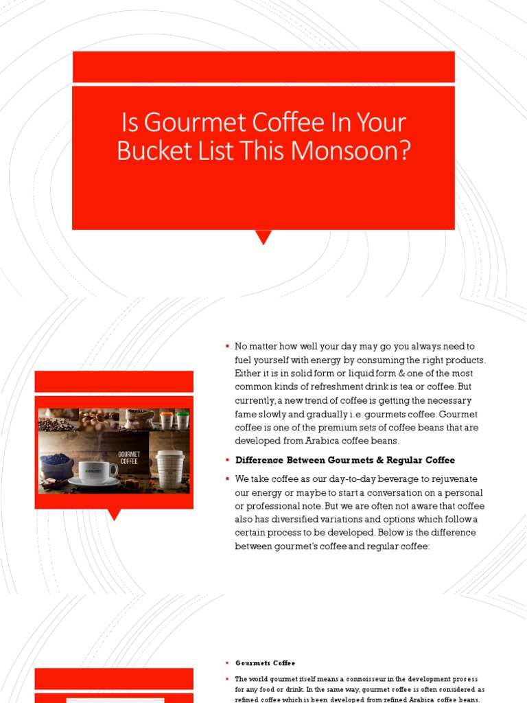 Is Gourmet Coffee in Your Bucket List This Monsoon | PDF | Coffee | Gout