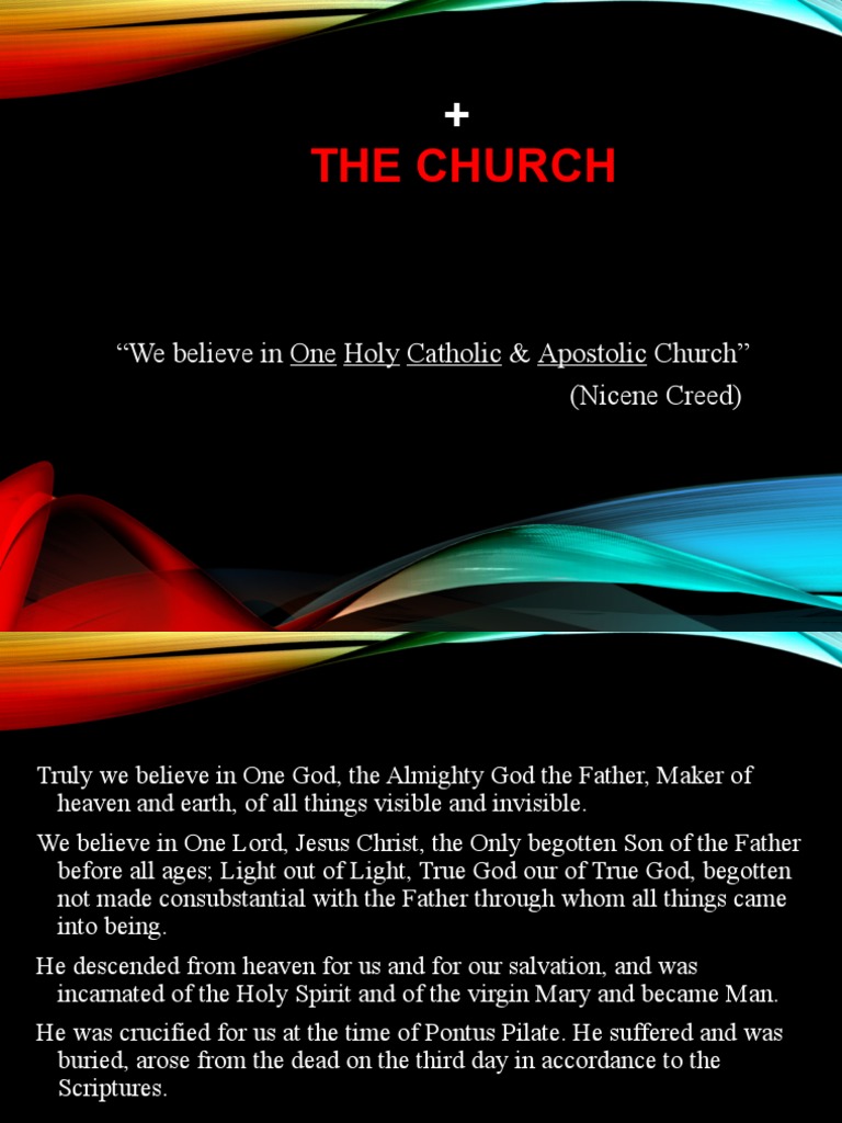 The Church: "We Believe in One Holy Catholic & Apostolic Church ...