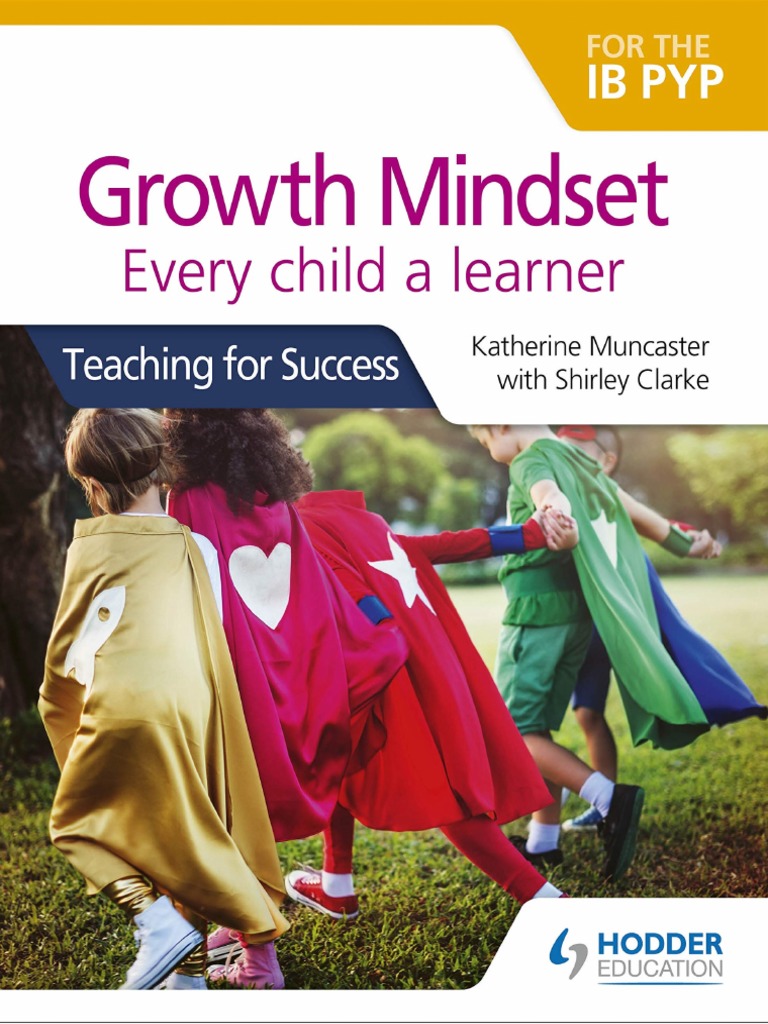 Growth Mindset PYP Every Child A Learner Book | PDF | Mindset | Learning