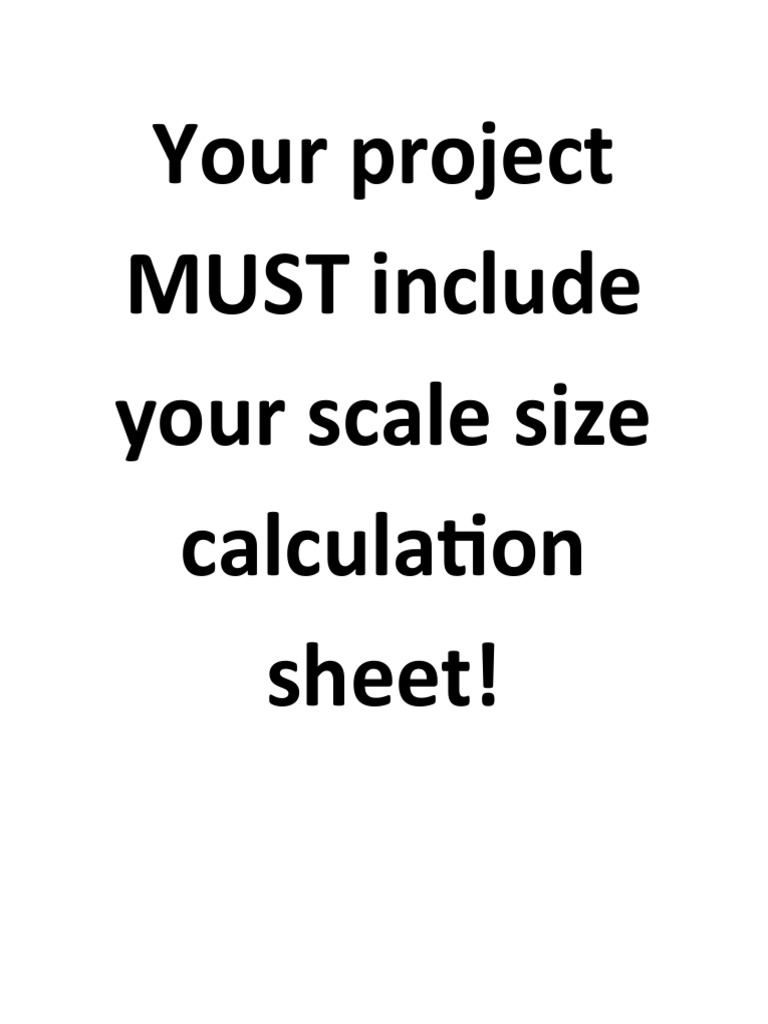 Your Project MUST Include Your Scale Size Calculation Sheet | PDF