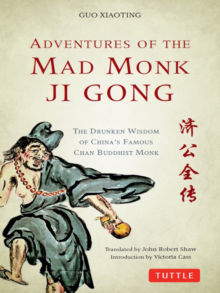 Adventures of The Mad Monk Ji Gong - The Drunken Wisdom of China's Most Famous Chan Buddhist ...