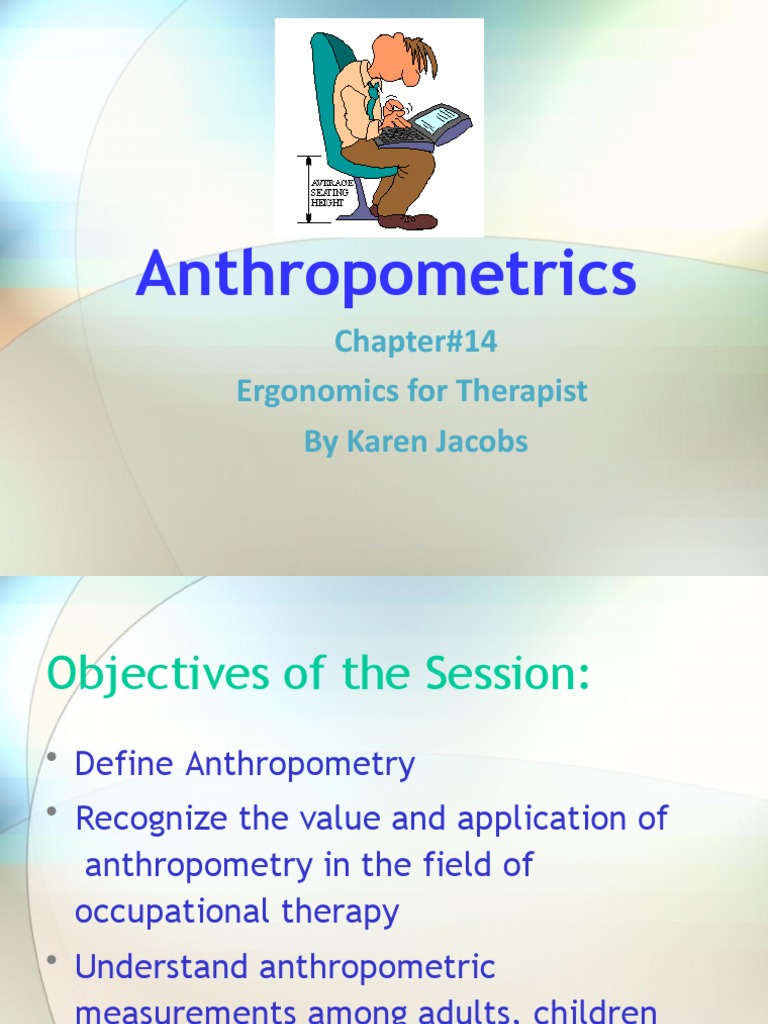 Anthropometrics: Chapter#14 Ergonomics For Therapist by Karen Jacobs ...